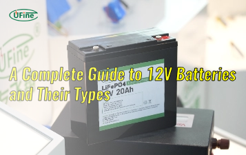 The Complete Guide to 12V Battery Types and Their Uses