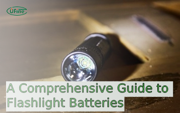 Everything You Need to Know About Flashlight Battery Options
