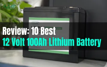 Review: 10 Best 12 Volt 100Ah Lithium Battery