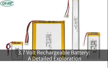 Complete Details Guide about 3.7 Volt Rechargeable Battery