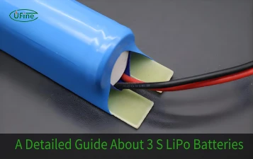 A Detailed Guide About 3 S LiPo Batteries