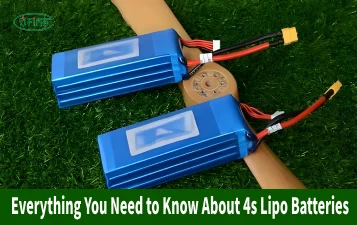 Everything You Need to Know About 4s Lipo Batteries