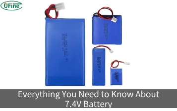 Everything You Need to Know About 7.4V Battery
