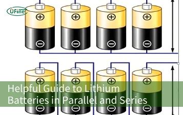 Helpful Guide to Lithium Batteries in Parallel and Series