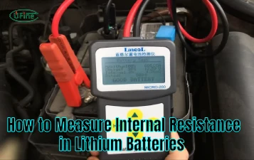 How to Measure Internal Resistance in Lithium Batteries？