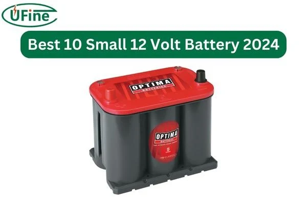Ranked: Top Small 12 Volt Battery Models 2024