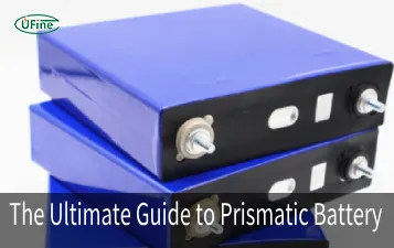 The Ultimate Guide to Prismatic Battery