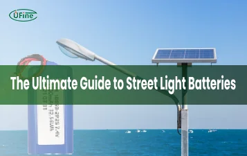 The Ultimate Guide to Street Light Batteries
