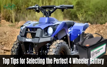 Top Tips for Selecting the Perfect 4 Wheeler Battery