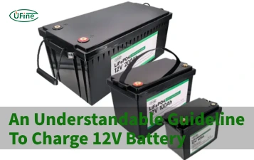 An Understandable Guideline To Charge 12V Battery