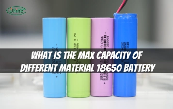 What is the Max Capacity of Different Material 18650 Battery
