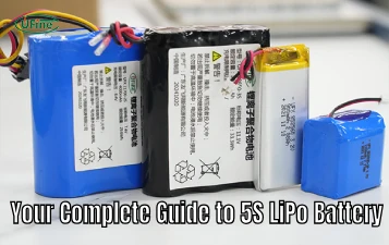 Your Complete Guide to 5S LiPo Battery