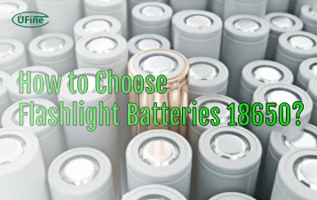 Tips for Selecting 18650 Flashlight Batteries