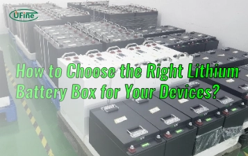 How to Select the Best Lithium Battery Box for Your Devices?