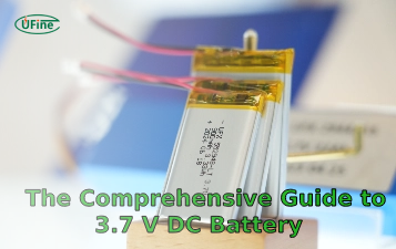 Comprehensive 3.7 V DC Battery Guide: Facts, Tips, and More