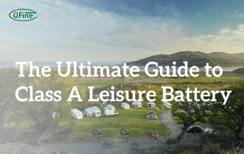 Class A Leisure Batteries Explained: The Ultimate Guide
