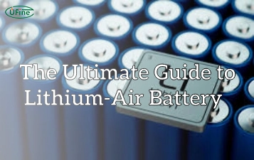 Lithium-Air Batteries Explained: A Complete Guide