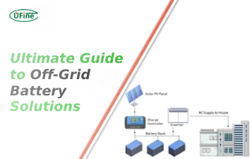 Ultimate Guide to Off-Grid Battery Solutions