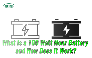 A Complete Guide to 100 Watt Hour Batteries and Their Use