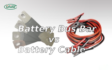 Battery Bus Bar vs Battery Cable: A Comprehensive Comparison