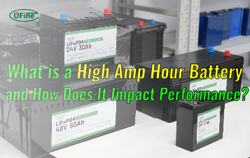 How Do High Amp Hour Batteries Influence Performance?